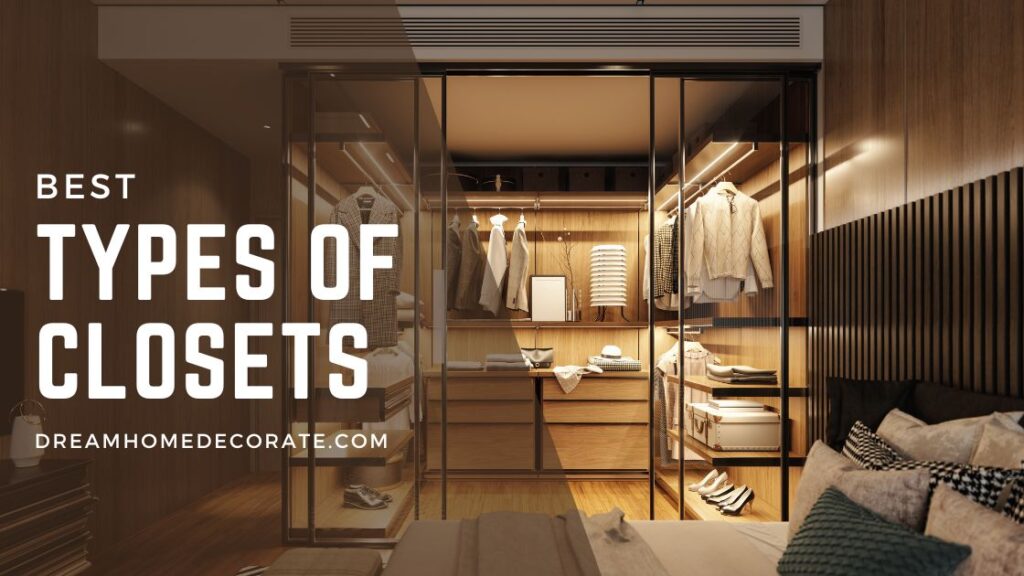 6 Different Types Of Closets