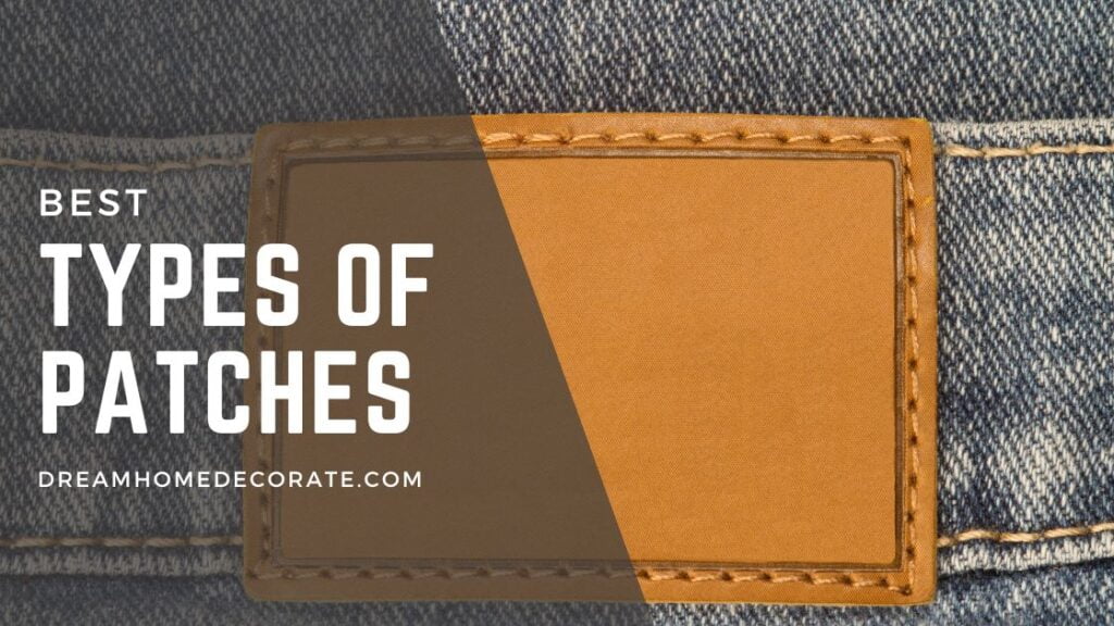 8 Best Types Of Patches