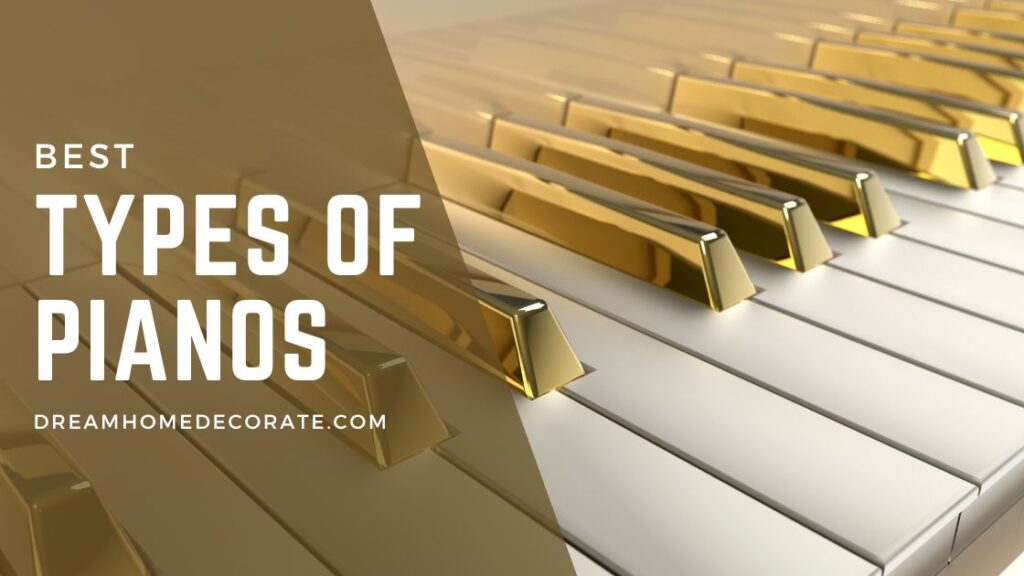 7 Best Types Of Pianos